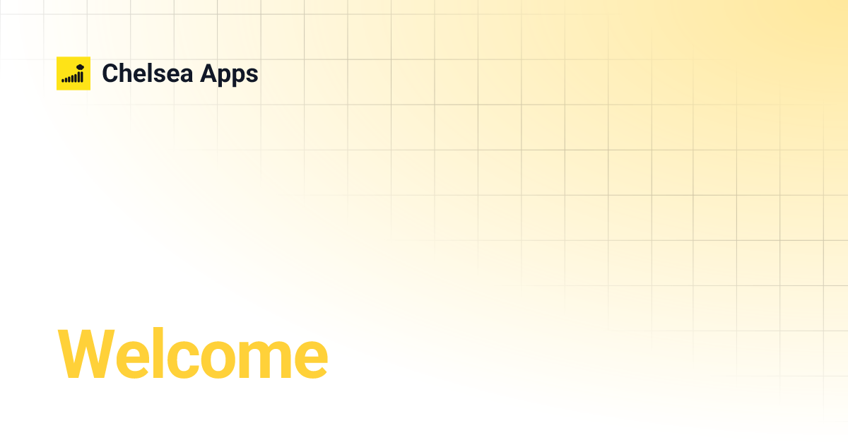 Welcome | Chelsea Apps