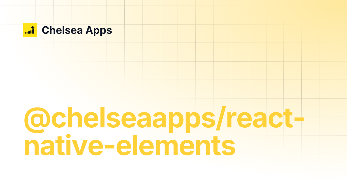 @chelseaapps/react-native-elements | Chelsea Apps
